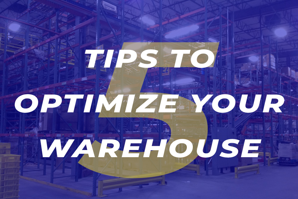 5 Tips to Optimize Your Warehouse Space
